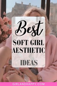 Embracing Soft Girl Aesthetic: A Dive into Charming Styles and Ideas ...