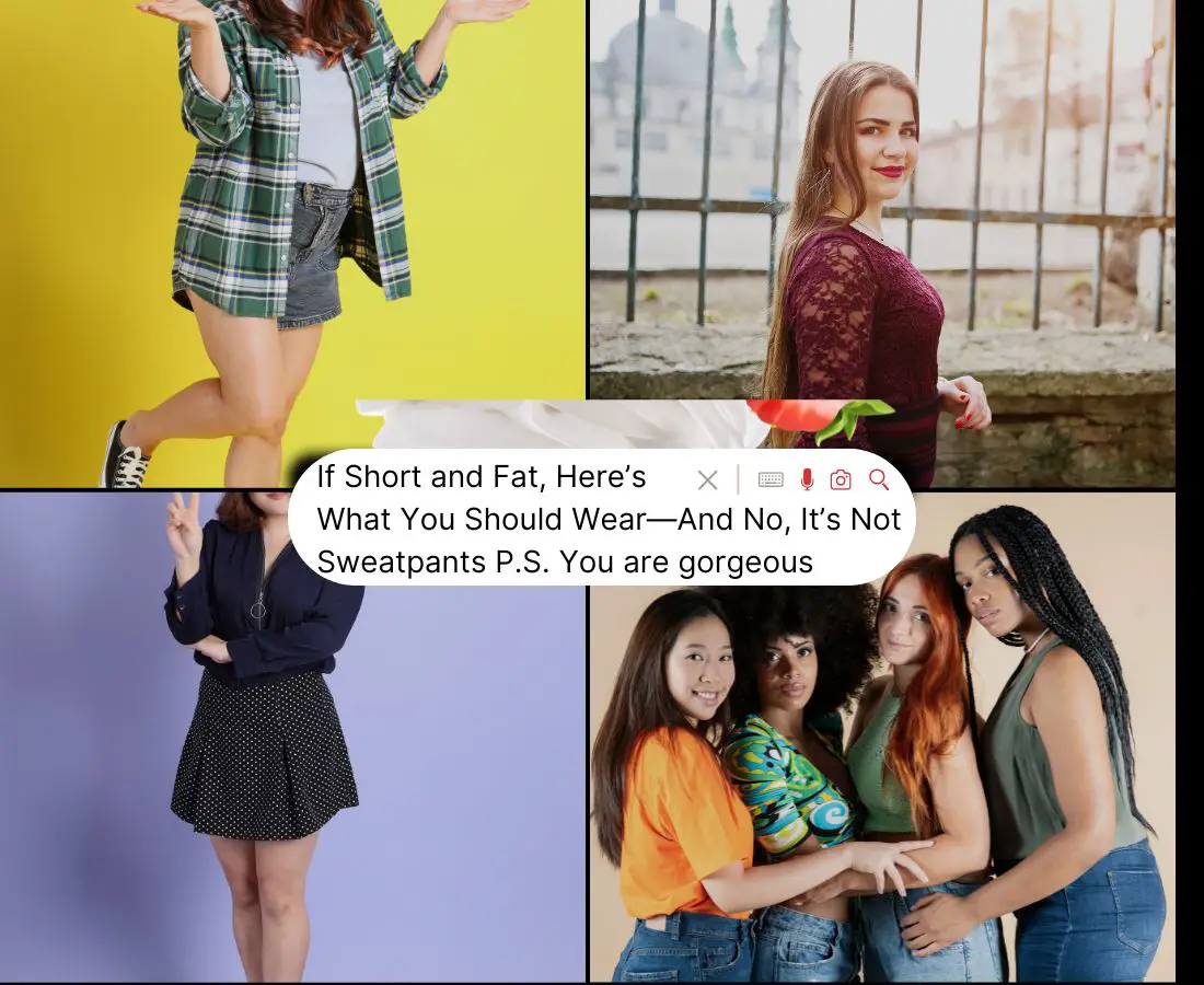 What to Wear If You're Short, Chubby, or Fat (Trust Me, You’re Going to ...